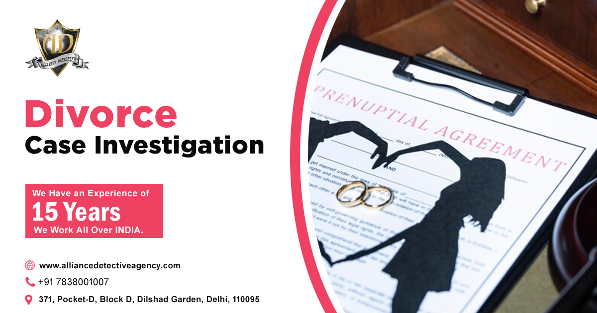 Divorce Case Investigation Services in Delhi NCR | Legal Support